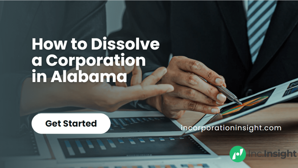 How to Dissolve a Corporation in Alabama – Incorporation Insight