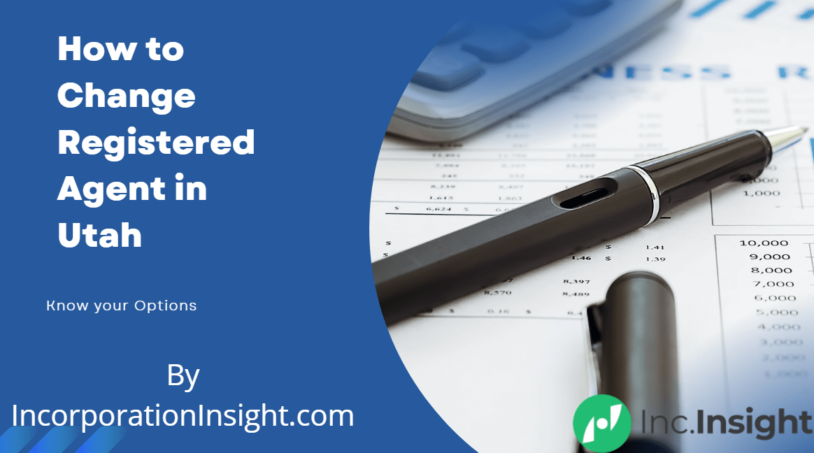How to Change a Registered Agent in Utah? – Incorporation Insight